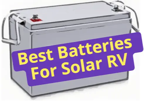 5 Best Batteries For Solar RV - Sunvival Guide